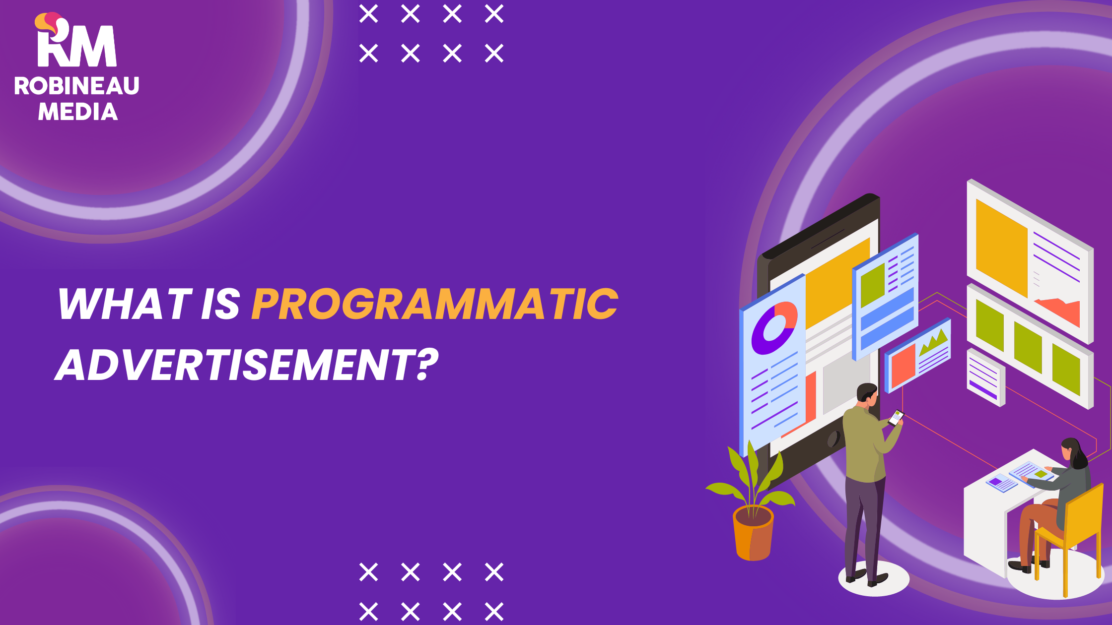 What is Programmatic Advertising?