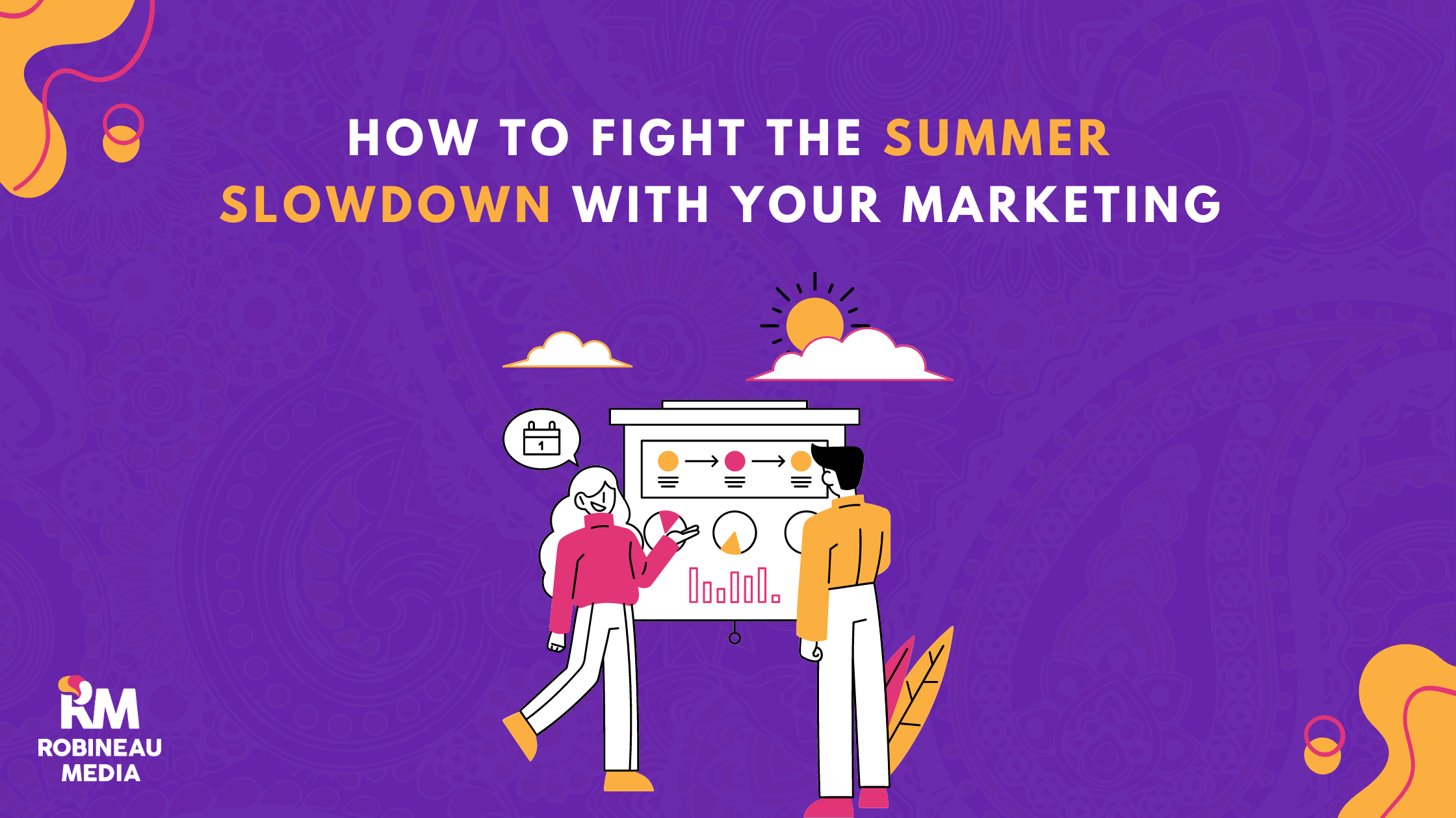 How to Fight the Summer Slowdown with Your Marketing